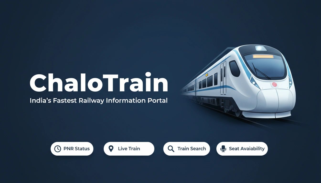 ChaloTrain — PNR Status, Live Train Tracking & Railway Information